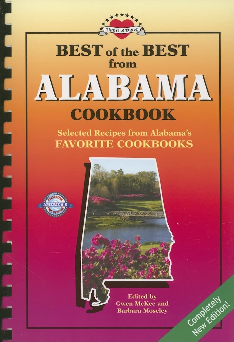 Best of the Best from Alabama Cookbook: Selected Recipes from Alabama's ...