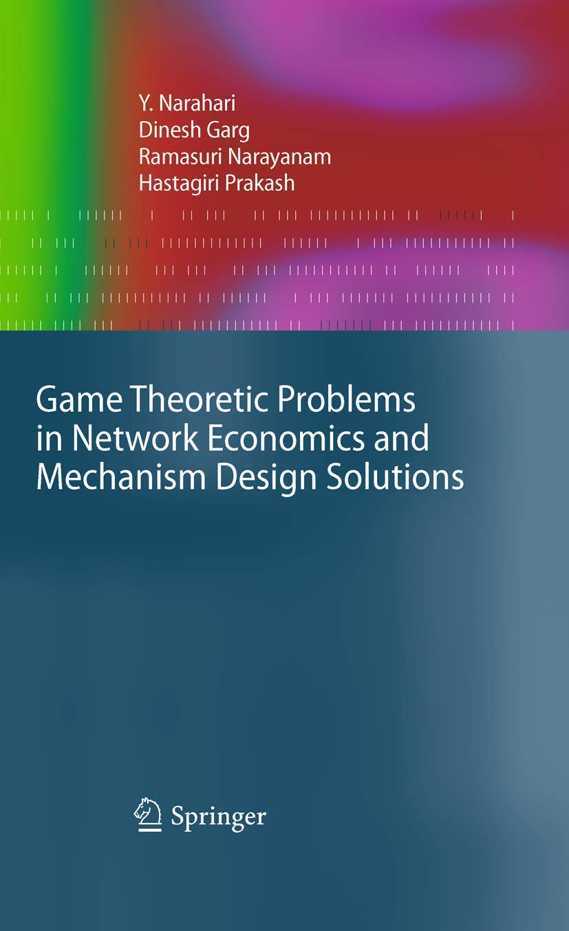 Game Theoretic Problems in Network Economics and Mechanism Design ...