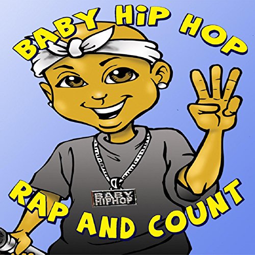 Baby Hip-Hop Rap & Count (Kids Educational Compilation Album) [Explicit ...