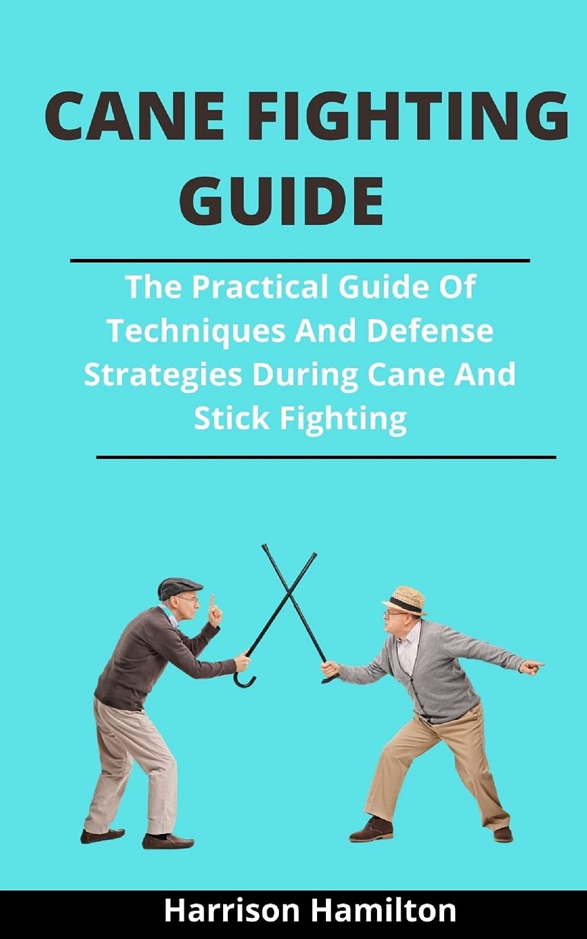 Buy Cane Fighting Guide: The Practical Guide Of Techniques And Defense ...