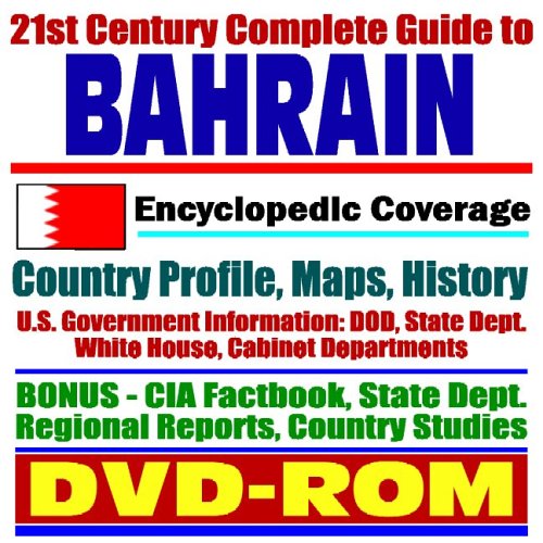21st Century Complete Guide to Bahrain – Encyclopedic Coverage, Country ...