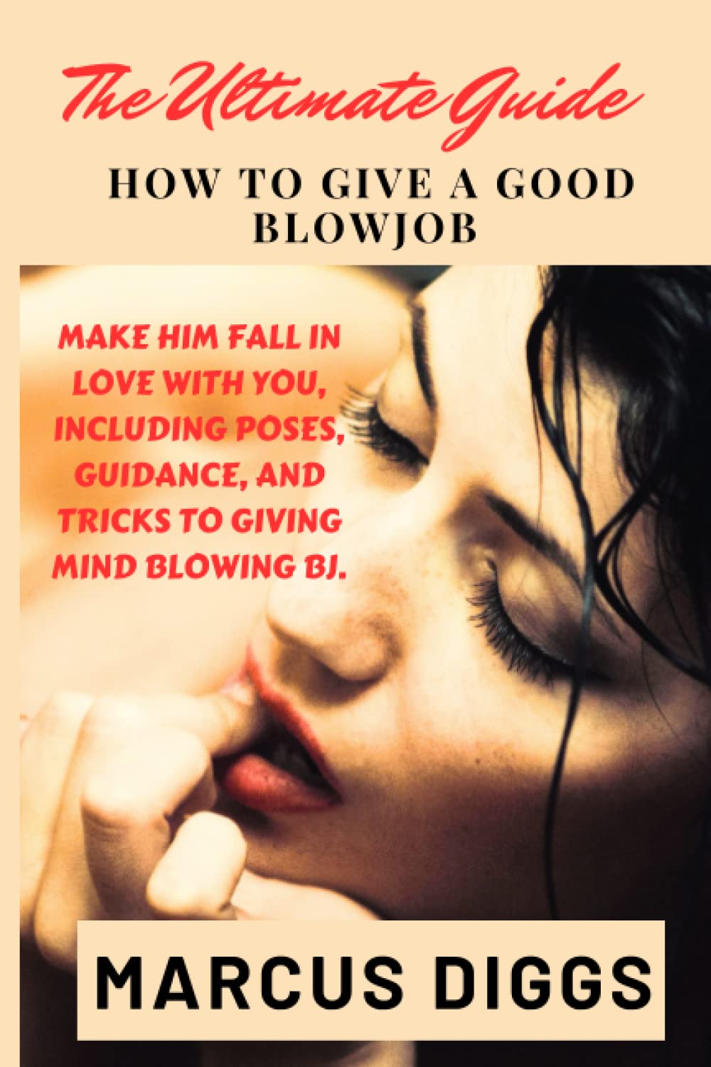 THE ULTIMATE GUIDE ON HOW TO GIVE A GOOD BLOW JOB.: Make Him Fall In ...