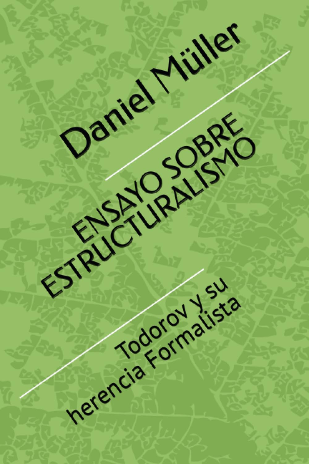 ENSAYO SOBRE ESTRUCTURALISMO: Todorov y su herencia Formalista (ENSAYOS ...