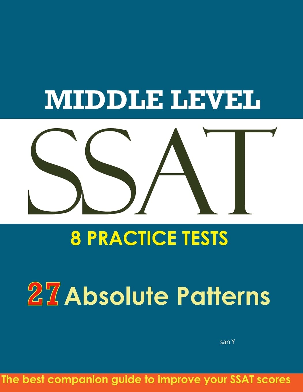 SSAT Absolute Patterns: 8 Practice Tests for Middle & Upper Level: Y ...