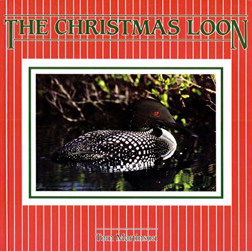The Christmas Loon: Martinson, Tom: 9781559711241: Amazon.com: Books