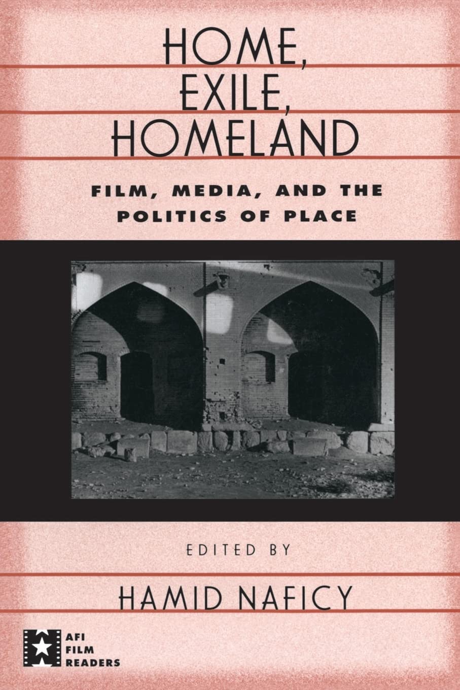 Home, Exile, Homeland (AFI Film Readers): Naficy, Hamid: 9780415919470 ...