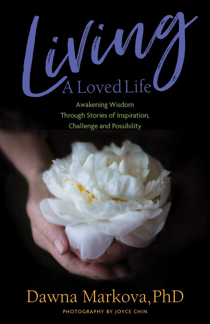 Living A Loved Life: Awakening Wisdom Through Stories of Inspiration ...