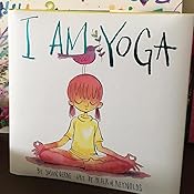 I Am Yoga (I Am Books): Verde, Susan, Reynolds, Peter H.: 9781419716645 ...