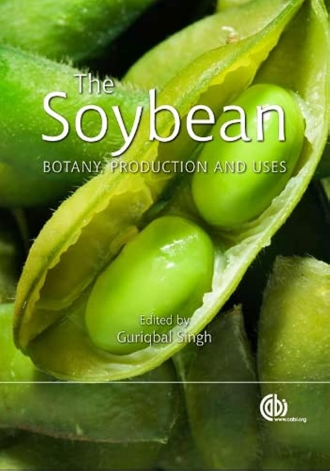 The Soybean: Botany, Production and Uses: Singh, Guriqbal ...