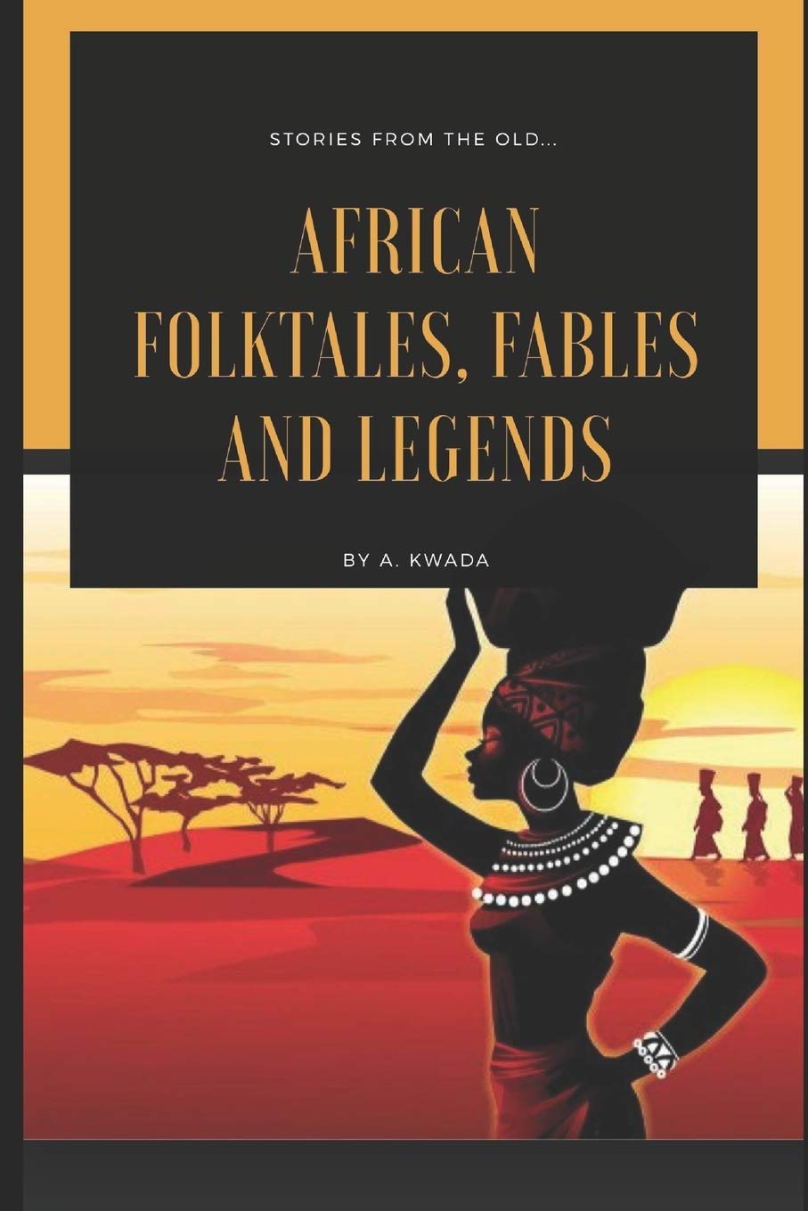 African folktales, fables and legends: Kwada, Allahya: 9781657147430 ...