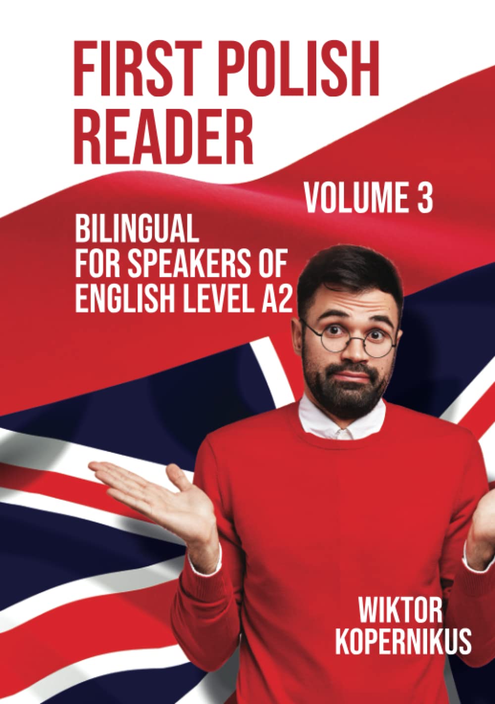 First Polish Reader Volume 3: Bilingual for Speakers of English Level ...