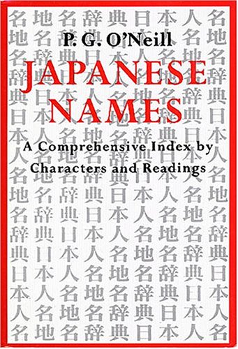 Japanese Names: A Comprehensive Index by Characters and Readings: O ...