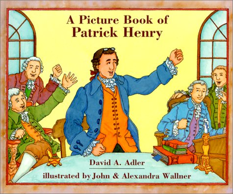 A Picture Book of Patrick Henry (Picture Book Biography): Adler, David ...