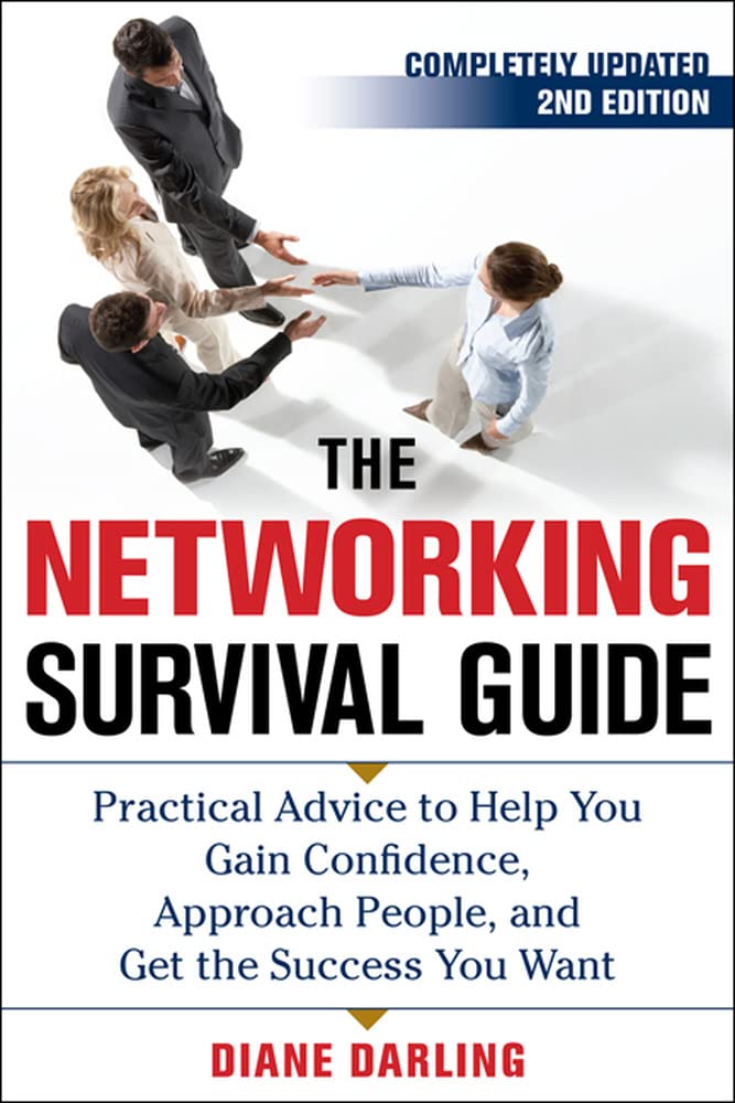 The Networking Survival Guide, Second Edition: Practical Advice To Help ...