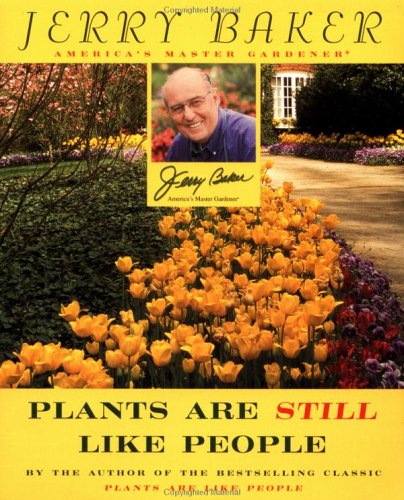Jerry Baker's Plants Are Still Like People: Baker, Jerry: Amazon.com: Books