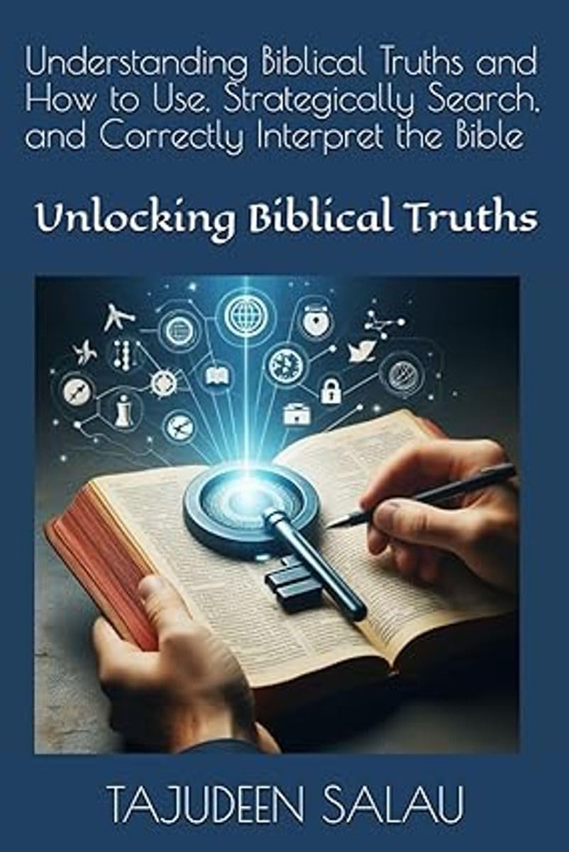 Understanding Biblical Truths and How to Use, Strategically Search, and ...
