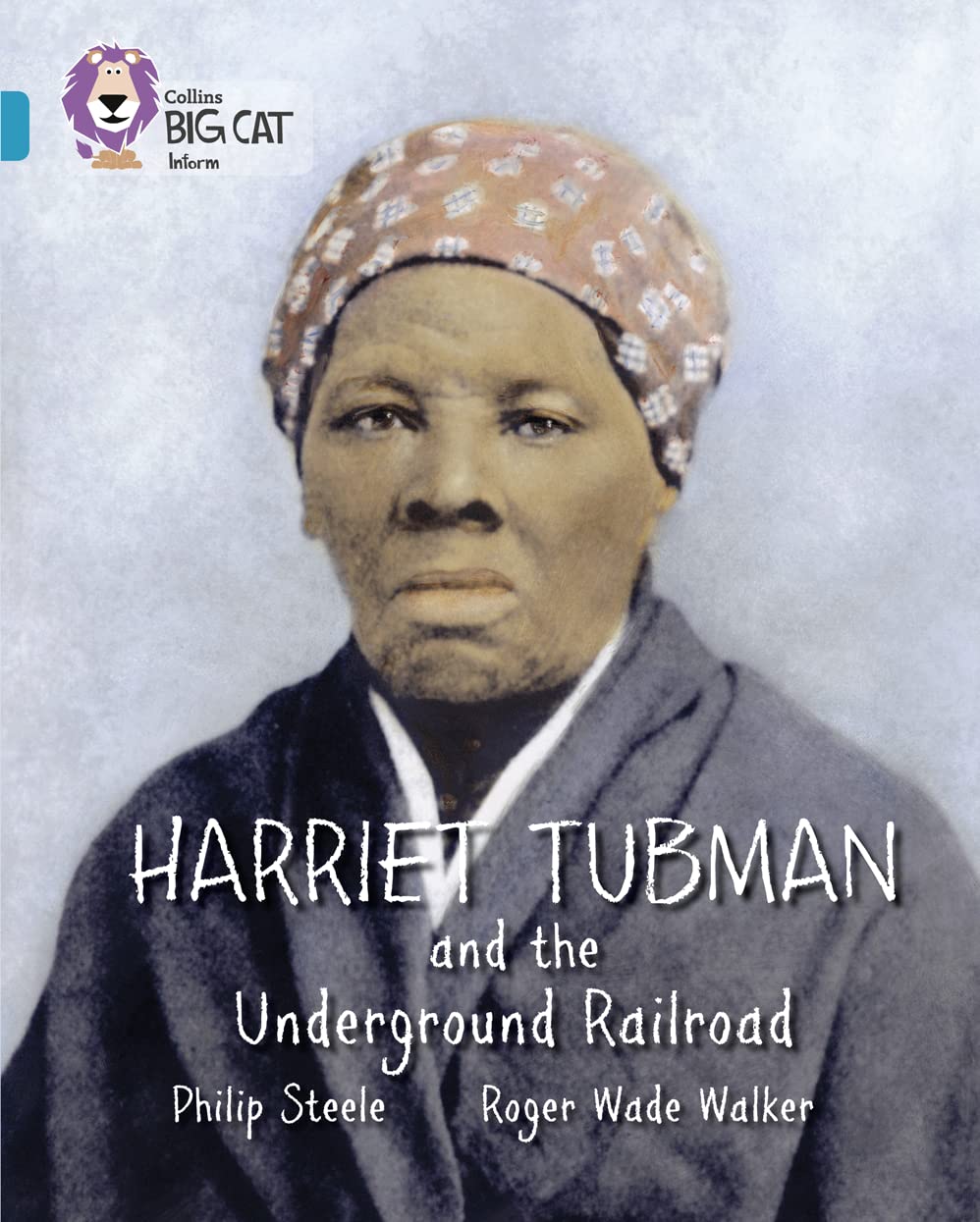 Harriet Tubman and the Underground Railroad: Band 13/Topaz : Steele ...