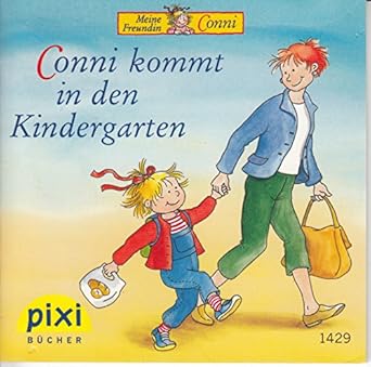 Conni kommt in den Kindergarten - Pixi-Buch Nr. 1429 - Einzeltitel aus PIXI-Serie 160 : eine ...