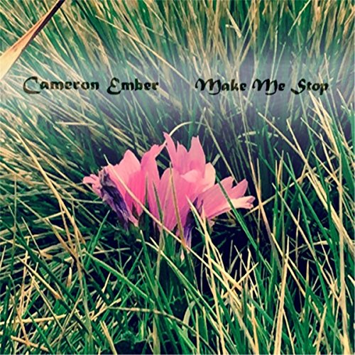 Écouter Make Me Stop par Cameron Ember sur Amazon Music Unlimited