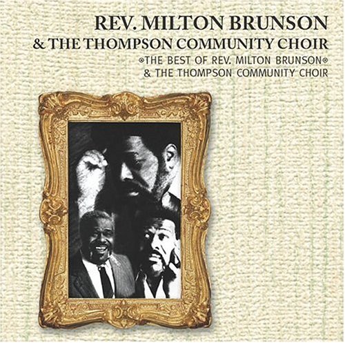 Brunson, Rev Milton - Best of Rev Milton Brunson - Amazon.com Music