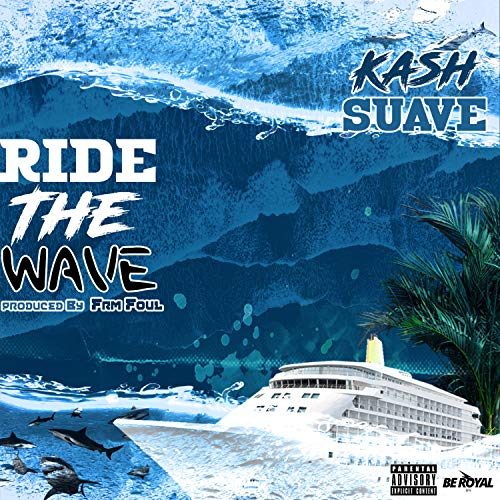 Ride Da Wave [Explicit] by Kash Suave on Amazon Music - Amazon.com