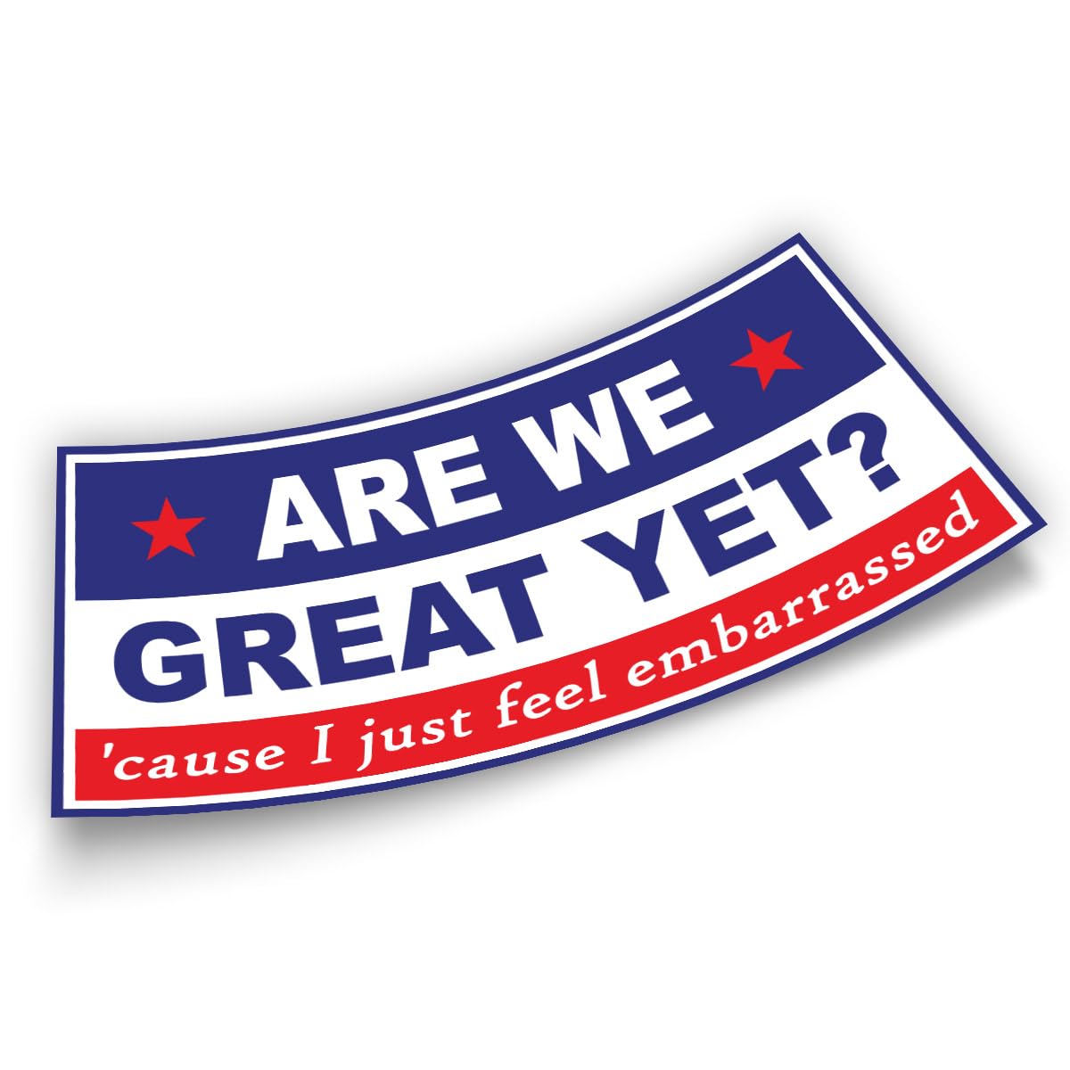 Amazon.com - are We Great Yet Bumper Sticker Cause I Just Feel ...
