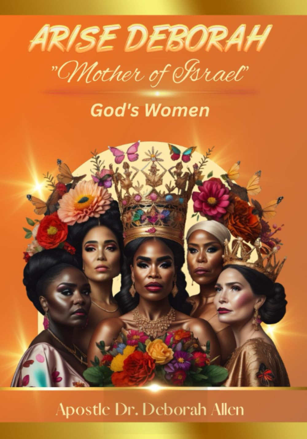 Arise Deborah "Mother of Israel": God's Women: Allen, Dr. Deborah ...