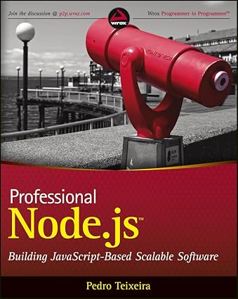 Professional Node.js: Building Javascript Based Scalable Software ...