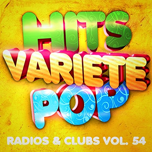 Écouter Hits variété pop, Vol. 54 (Top radios & clubs) de Hits Variété ...