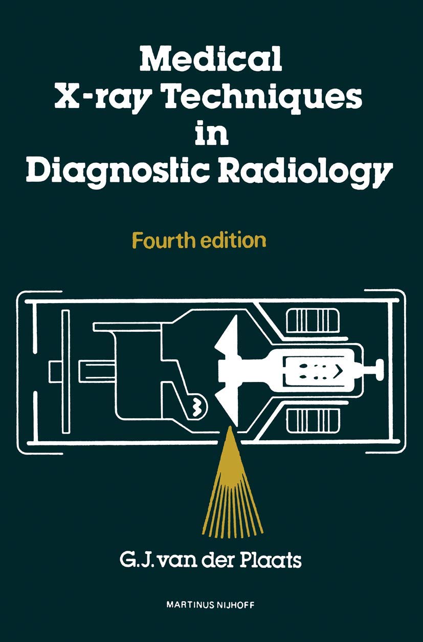 Medical X-Ray Techniques in Diagnostic Radiology: A textbook for ...