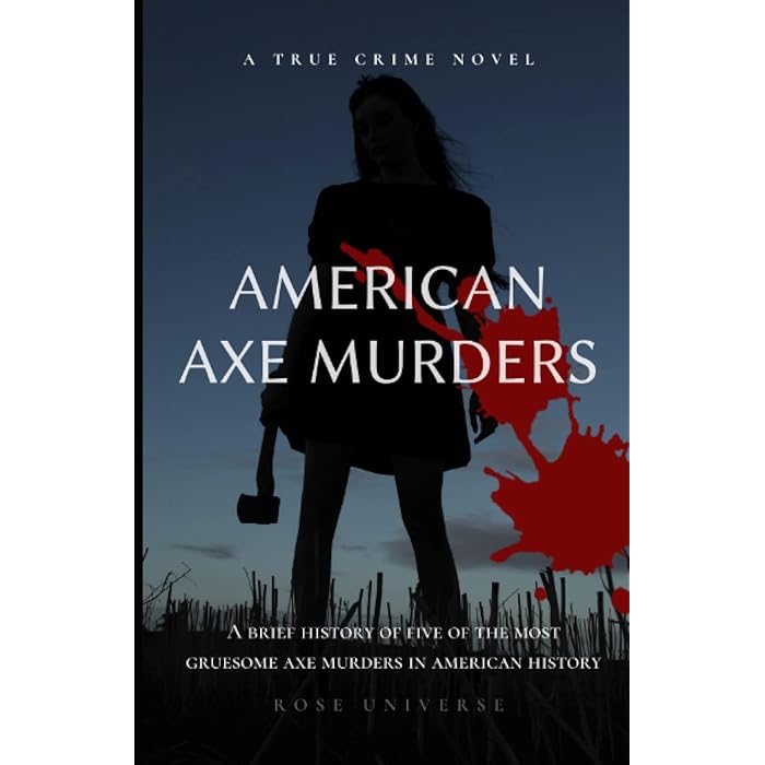 Buy American Axe Murders: A brief history of five of the most gruesome ...
