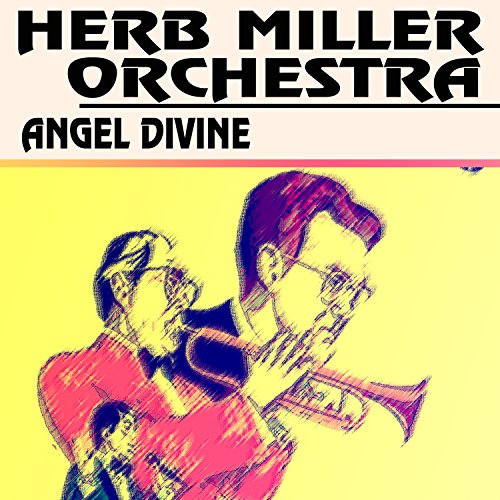 Play Angel Divine by Herb Miller Orchestra on Amazon Music