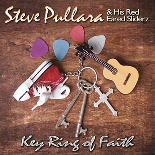 Amazon.com: Key Ring of Faith : Steve Pullara & His Red Eared Sliderz: Digital Music