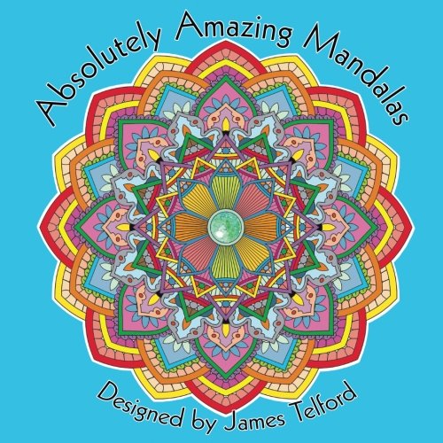 Amazon.com: Absolutely Amazing Mandalas: 9781974509089: Telford, James ...