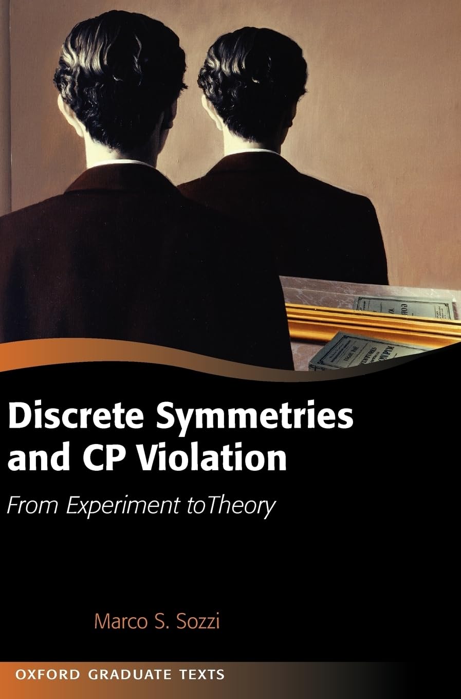Discrete Symmetries and CP Violation: From Experiment to Theory (Oxford ...