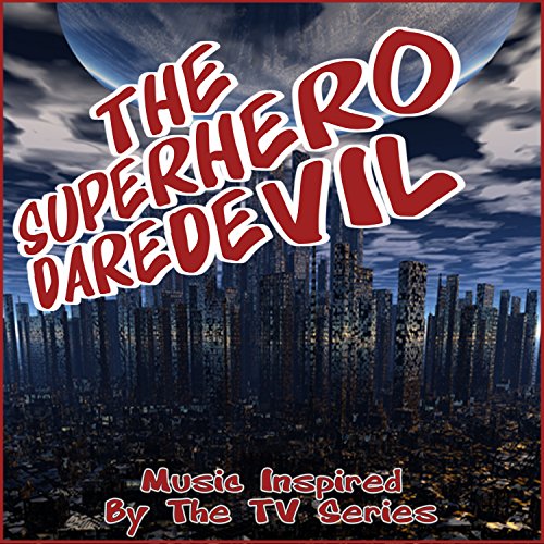 Play The Superhero Daredevil (Music Inspired by the TV Series) by ...