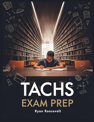 TACHS EXAM PREP: Complete Exam Review With Practice Questions, Answers ...