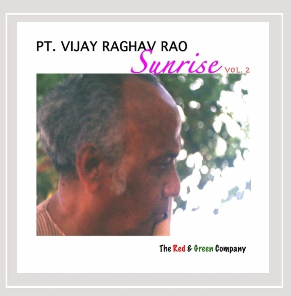 Sunrise Vol. 2: Pt. Vijay Raghav Rao, Vijay Raghav Rao: Amazon.in: Music}