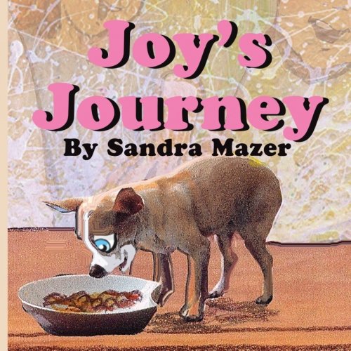 Joy's Journey: Finding a new home: Mazer, Ms Sandra P: 9781482353273 ...