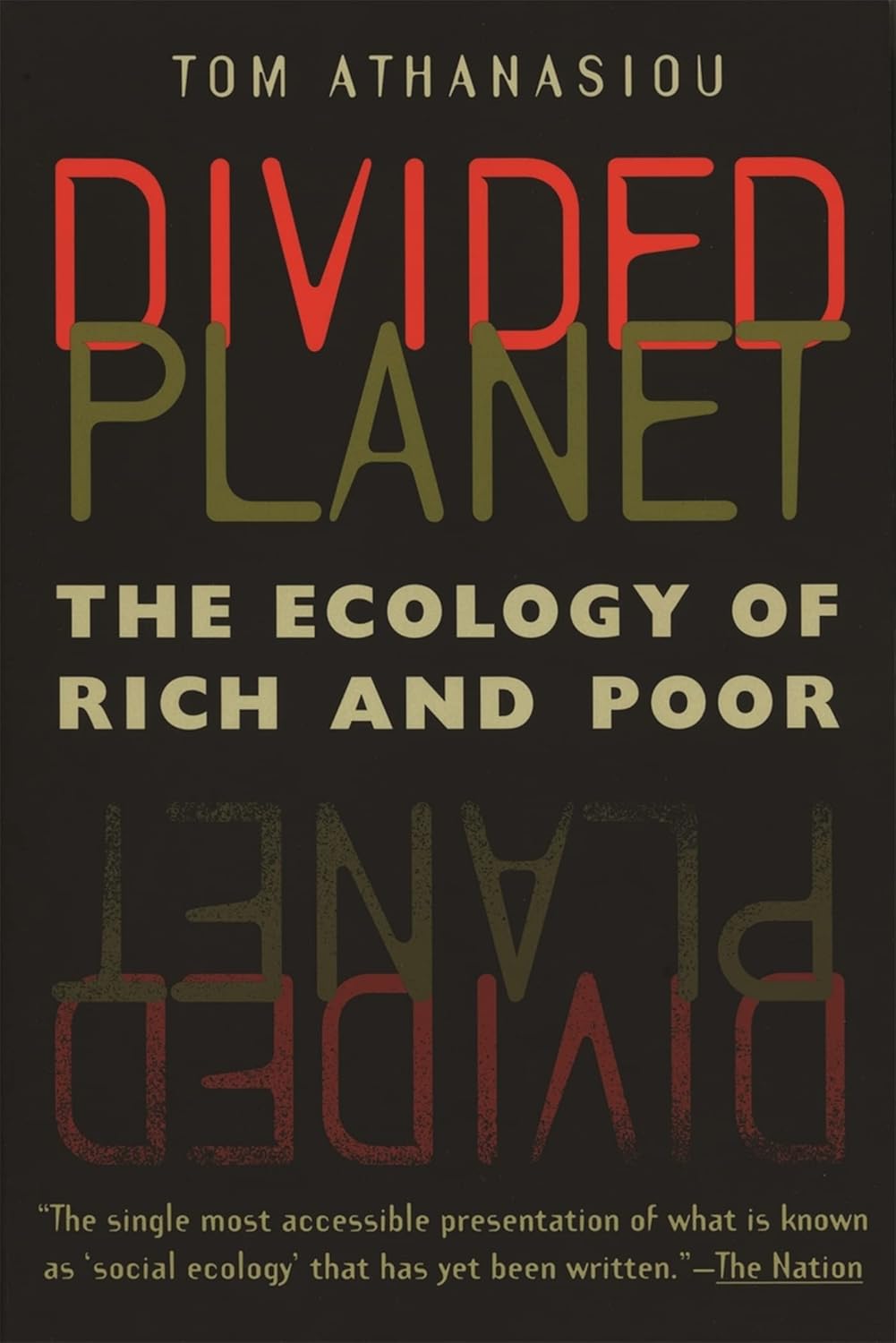 Divided Planet: The Ecology of Rich and Poor: Athanasiou, Tom ...
