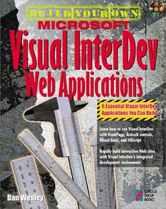 Build Your Own Microsoft Visual Interdev Web Applications: Wesley, Dan: 9781576101391: Amazon ...