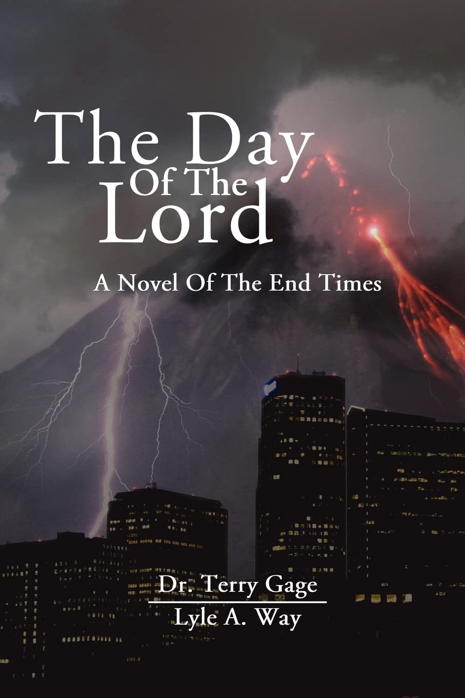 The Day of the Lord: Gage Dr, Terry, Way, Lyle A: 9781450716819: Amazon ...