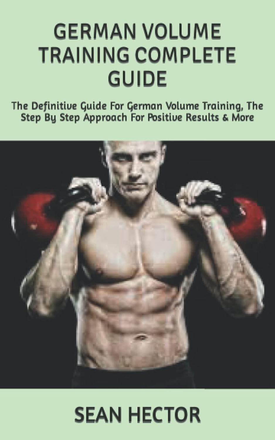 Amazon.com: GERMAN VOLUME TRAINING COMPLETE GUIDE: The Definitive Guide ...