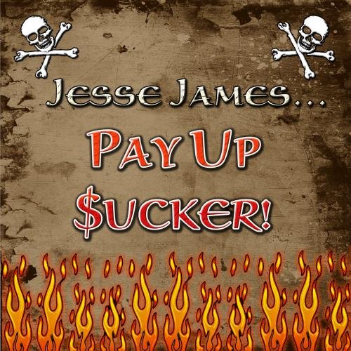 Various Artists - Jesse James...Pay Up Sucker! - Amazon.com Music