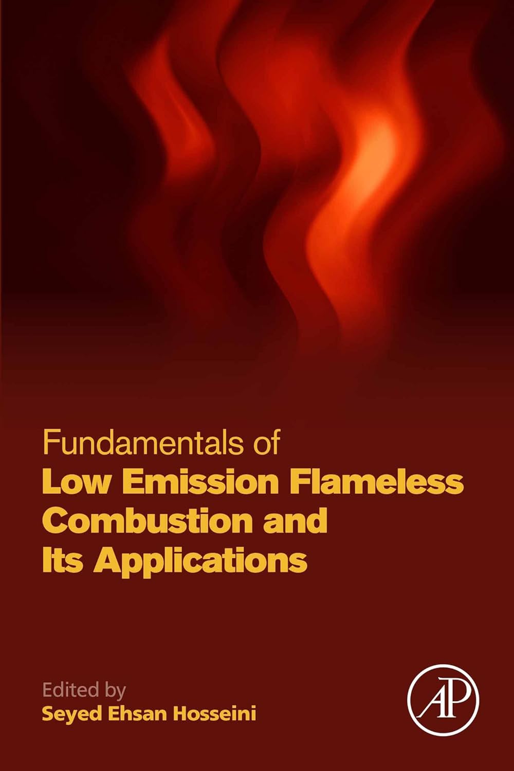 Fundamentals of Low Emission Flameless Combustion and Its Applications eBook : Hosseini, Seyed ...
