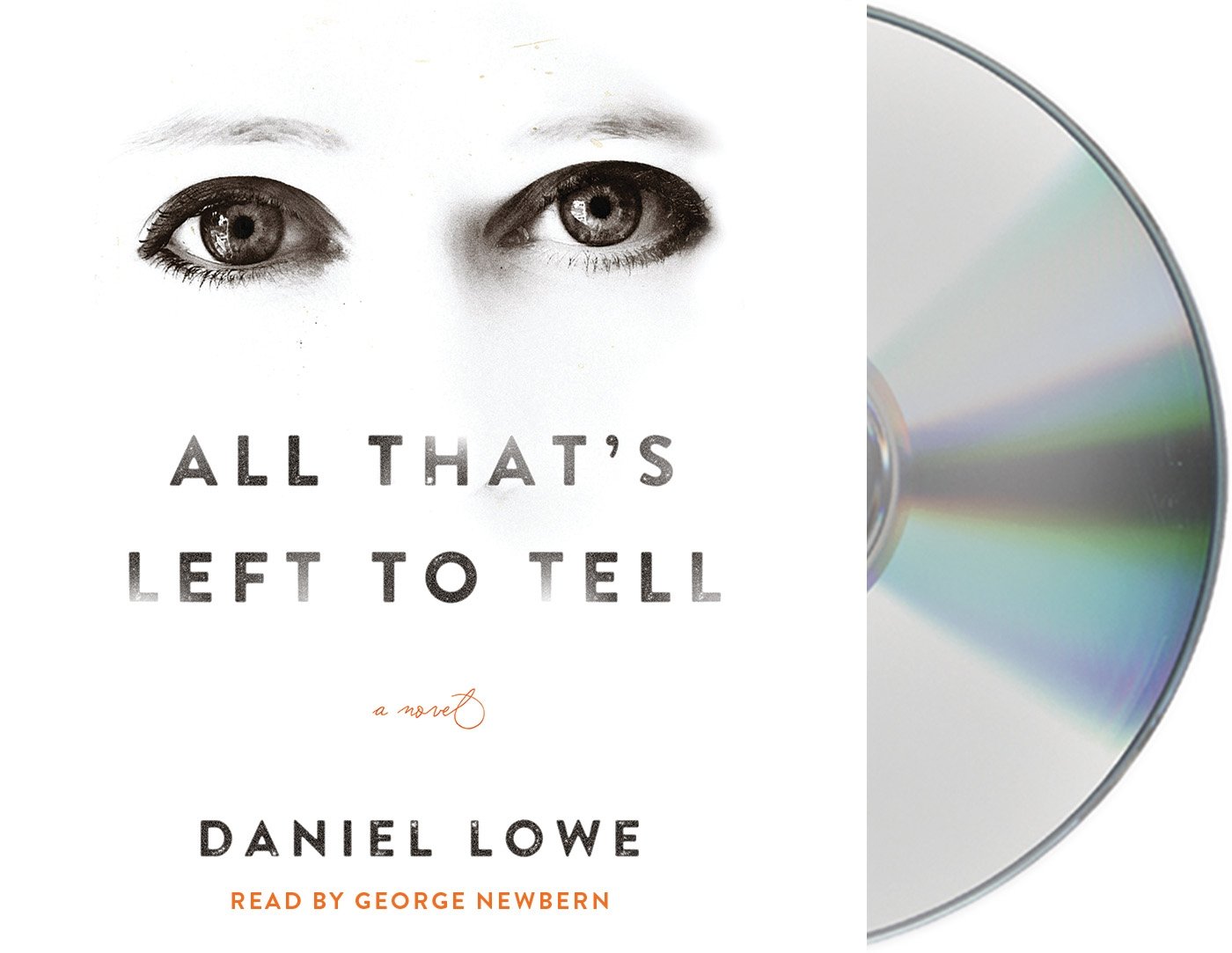 All That's Left to Tell: A Novel: Lowe, Daniel, Newbern, George ...