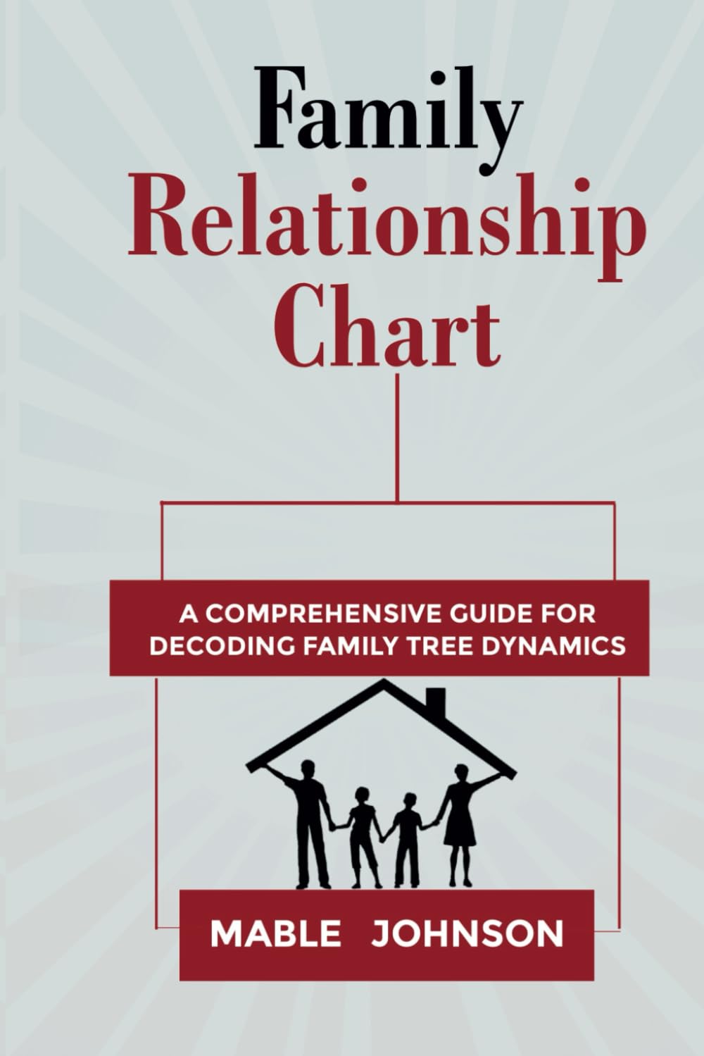 The family relationship chart: Family tree quick guide, reference guide ...