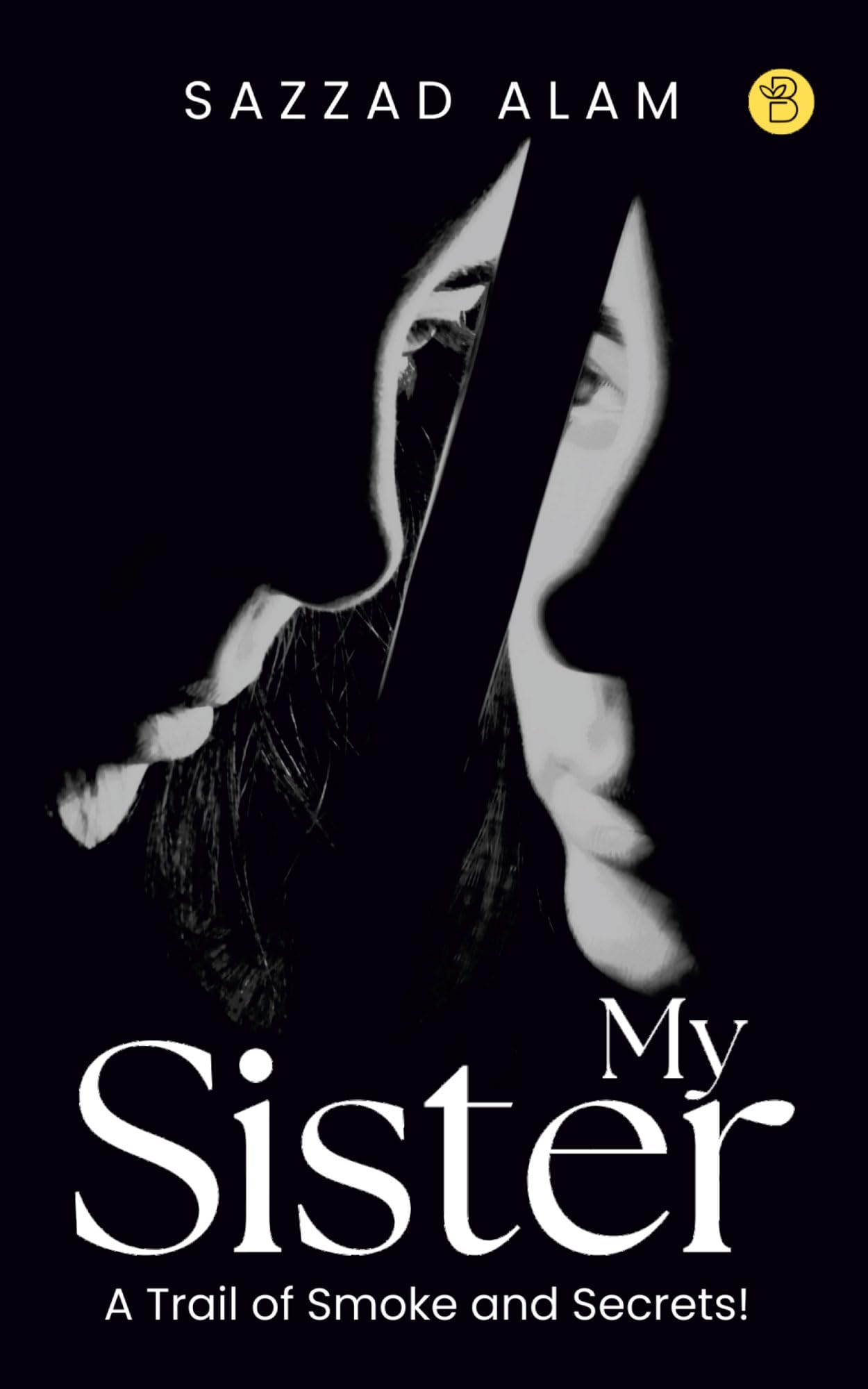 MY SISTER : SAZZAD ALAM: Amazon.in: Books