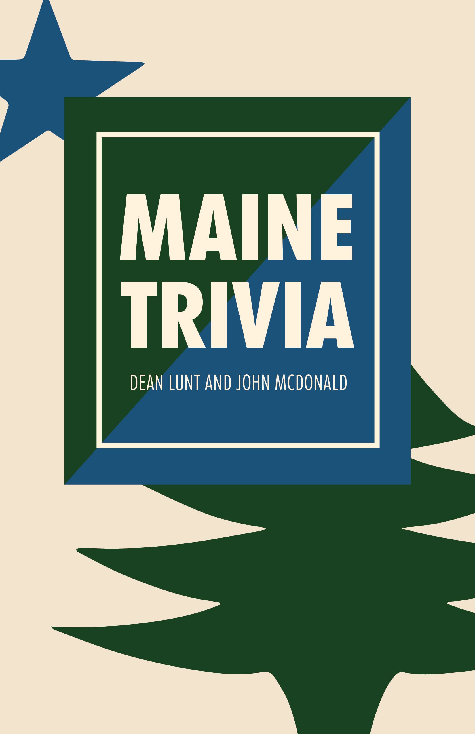 Maine Trivia: A Storyteller's Useful Guide to Useless Information ...