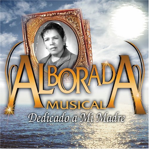 Various Artists - Alborada Musical Dedicado a Mi Madre - Amazon.com Music